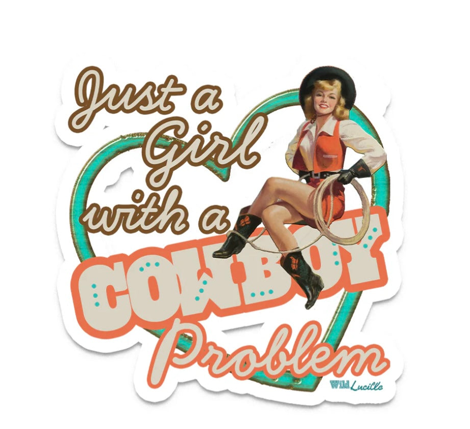 Just A Girl With A Cowboy Problem – Horse Creek Outfitters