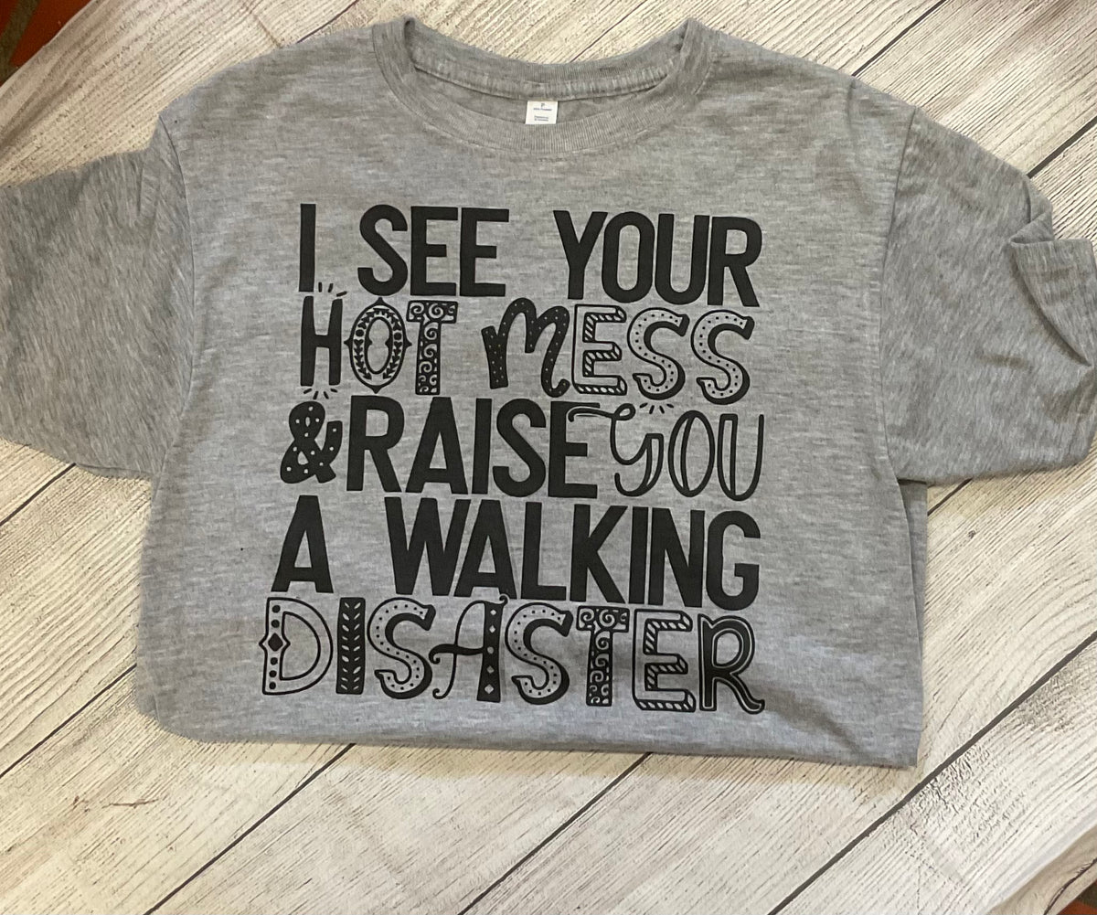 I See Your Hot Mess Tee – Horse Creek Outfitters